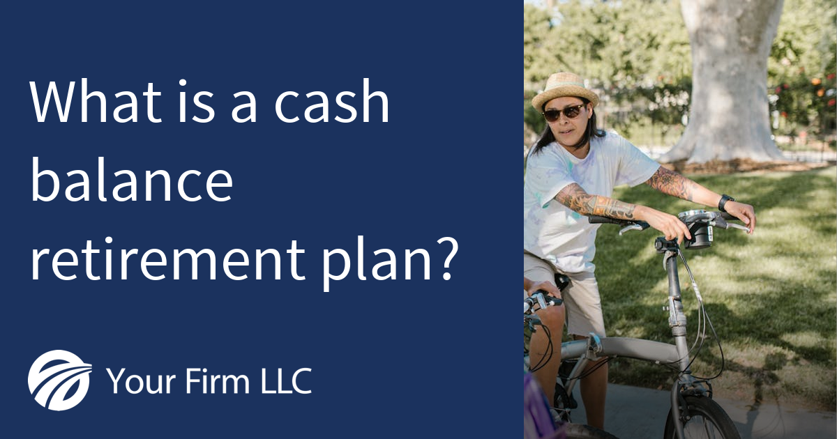 What is a cash balance retirement plan? - MBN & Company LLP